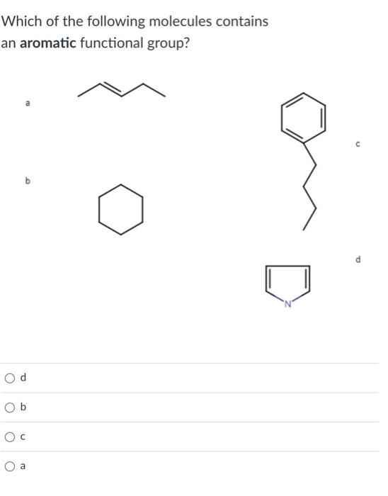 Solved Which of the following molecules contains an aromatic | Chegg.com