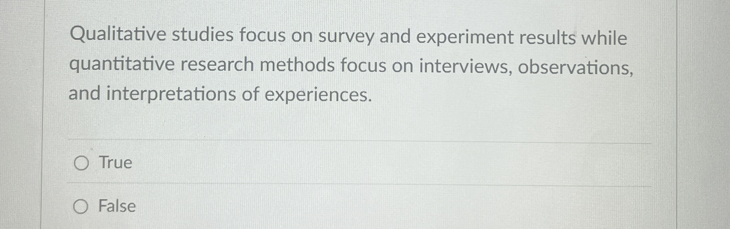 Solved Qualitative studies focus on survey and experiment | Chegg.com