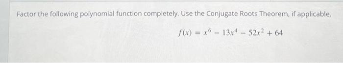 Solved Factor the following polynomial function completely. | Chegg.com