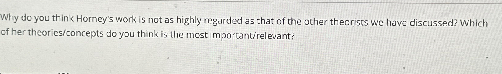 Solved Why do you think Horney's work is not as highly | Chegg.com