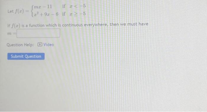 Solved Let f(x)={mx−11x2+9x−6 if x