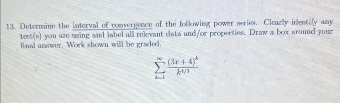 Solved 13. Determine the interval of convergence of the | Chegg.com