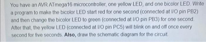 Solved You have an AVR ATmega16 microcontroller, one yellow | Chegg.com