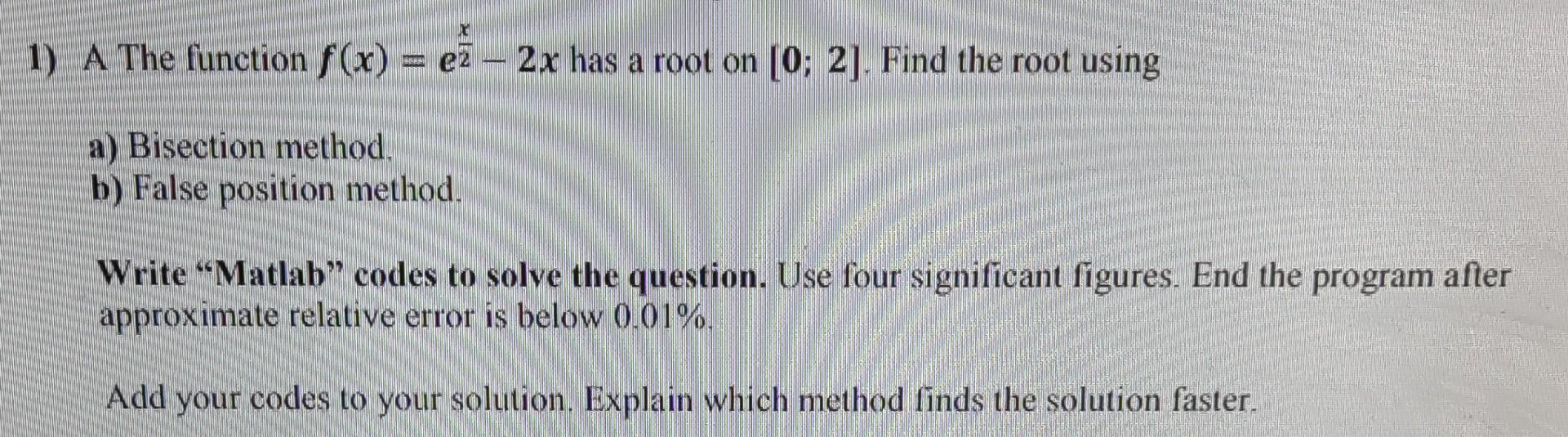 Solved A The function f(x)=e2x−2x has a root on [0;2]. Find | Chegg.com