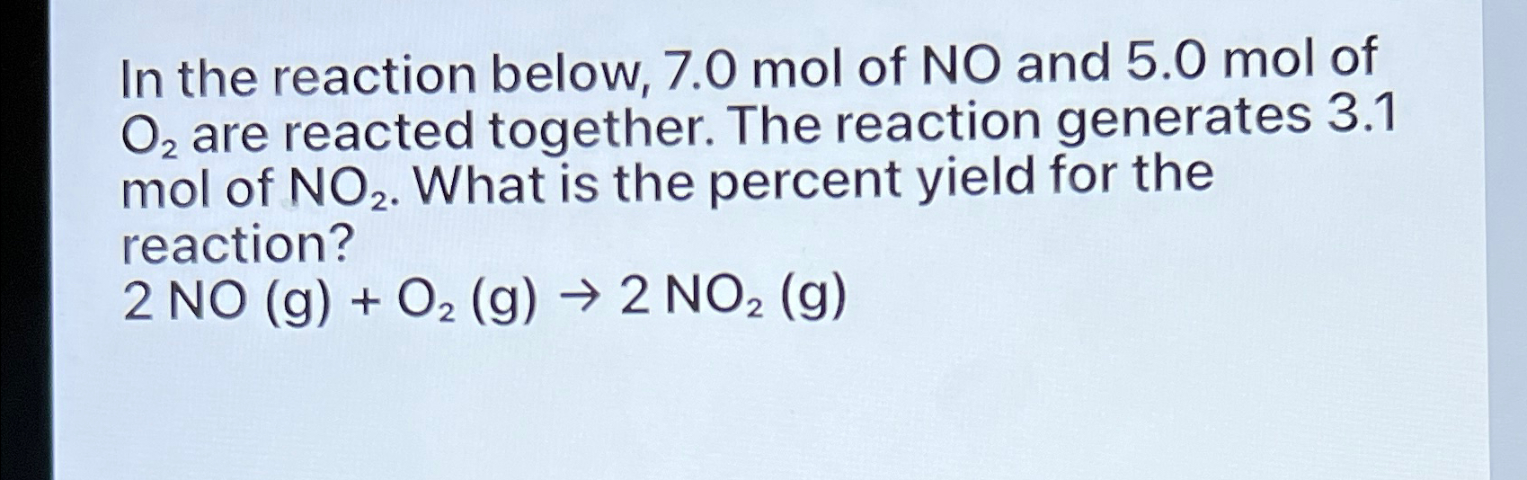 Solved In the reaction below, 7.0mol of NO ﻿and 5.0mol of O2 | Chegg.com