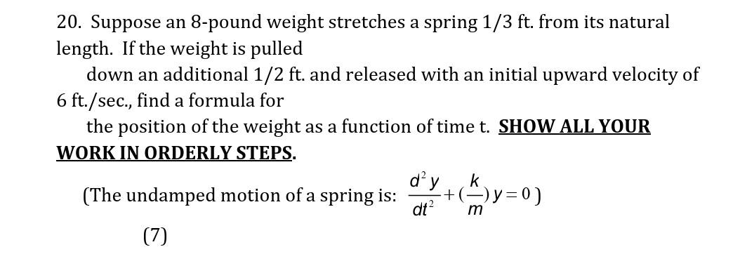 Solved 20. Suppose an 8 -pound weight stretches a spring | Chegg.com