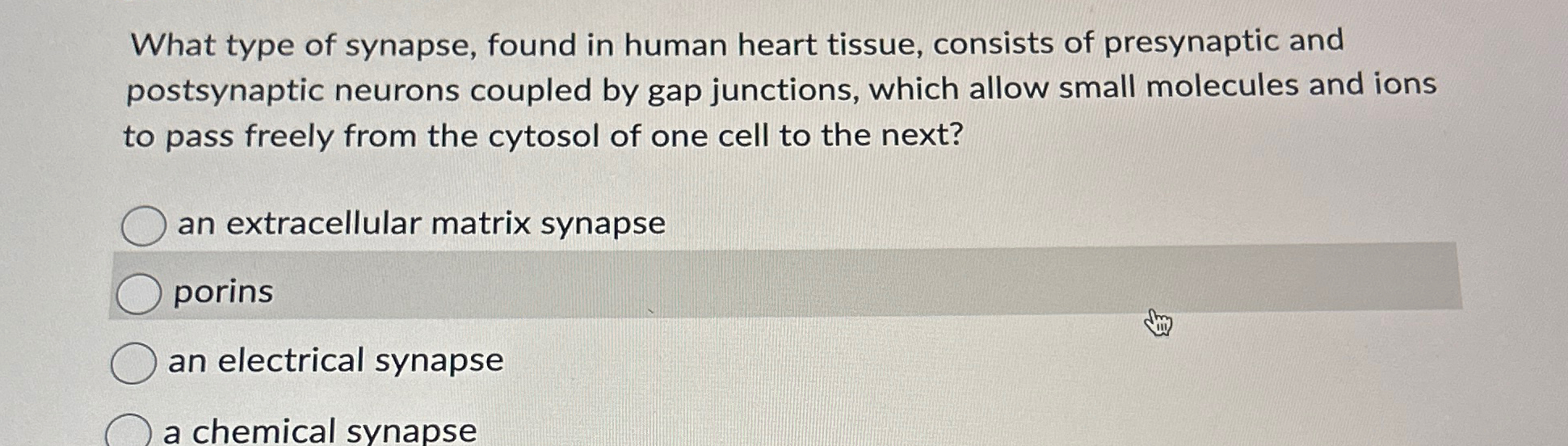 Solved What type of synapse, found in human heart tissue, | Chegg.com