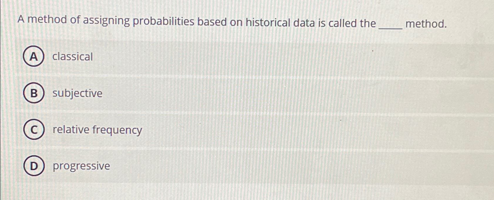 Solved A method of assigning probabilities based on | Chegg.com