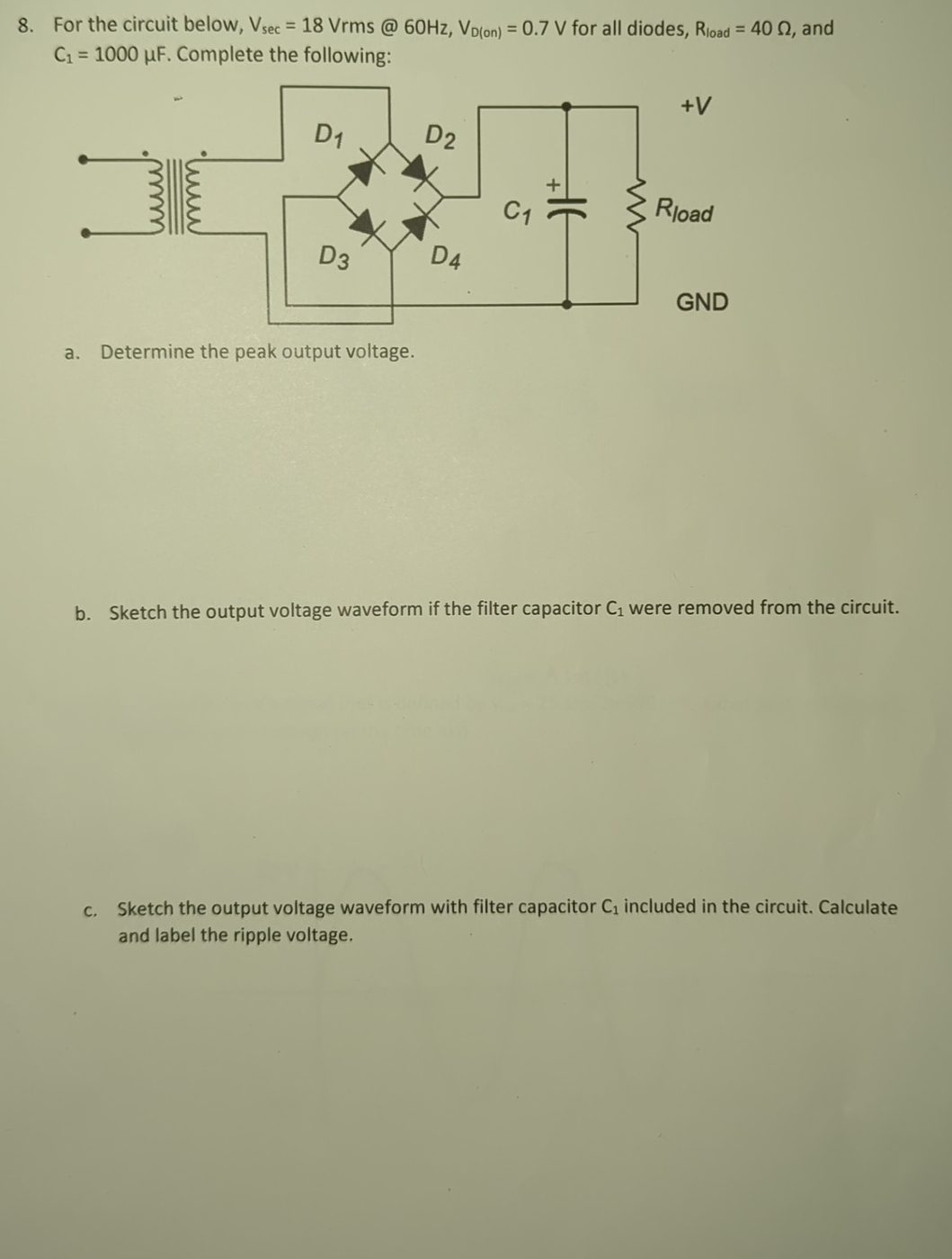 Solved For the circuit below, Vsec=18Vrms@60Hz,VD(on)=0.7V | Chegg.com