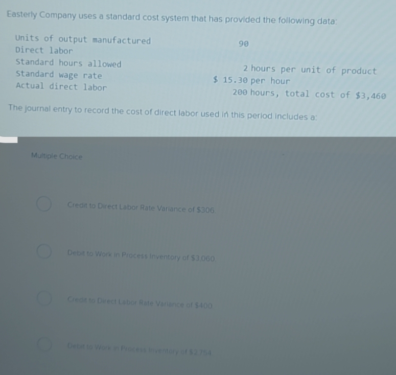 Solved Easterly Company uses a standard cost system that has | Chegg.com