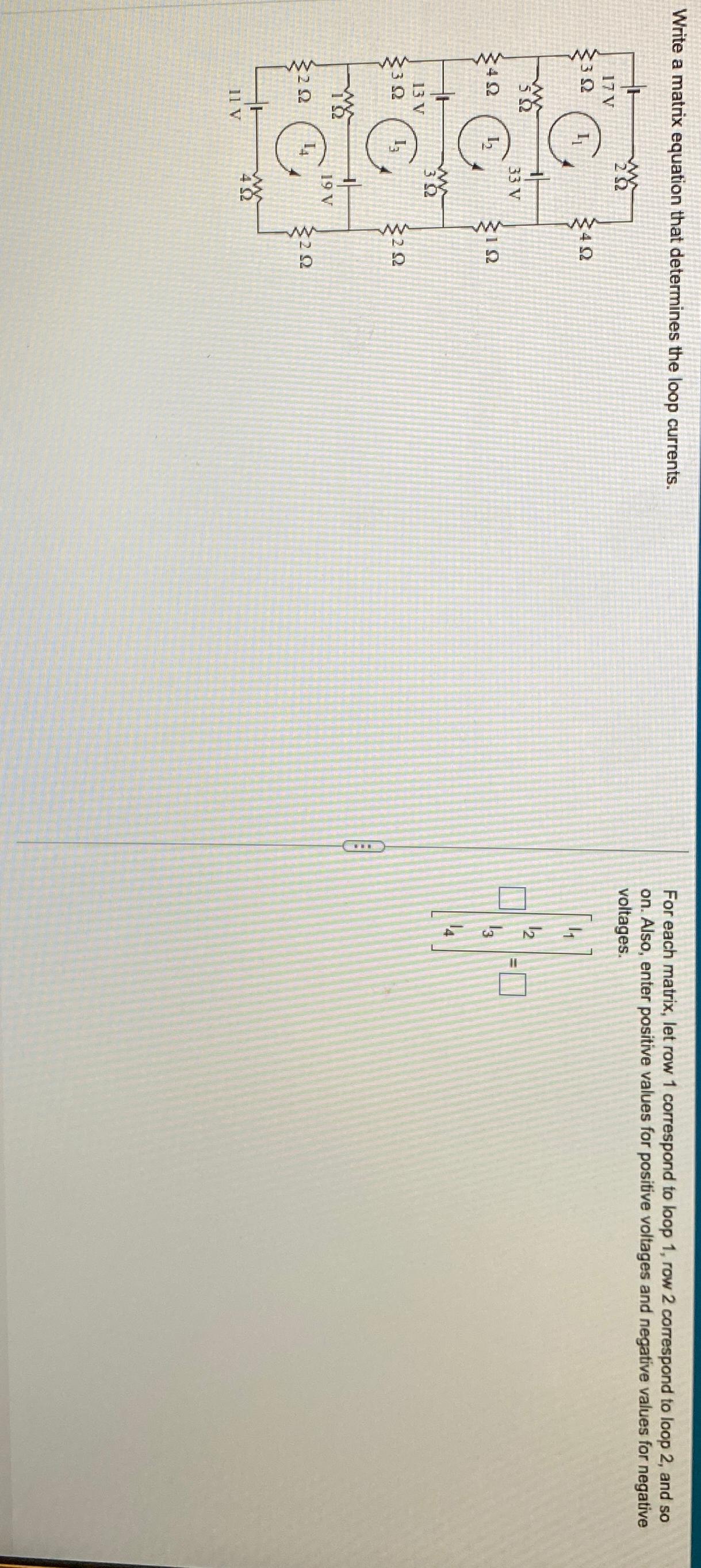Solved Write a matrix equation that determines the loop | Chegg.com