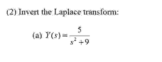 Solved (2) ﻿Invert the Laplace transform:(a) Y(s)=5s2+9 | Chegg.com