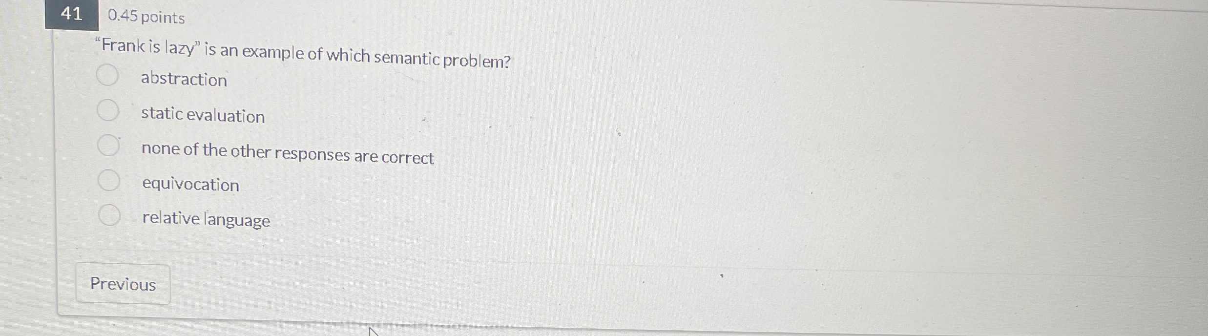 Solved 41,0.45 ﻿points"Frank is lazy" is an example of which | Chegg.com