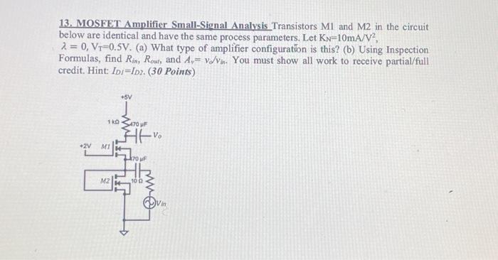 Solved 13. MOSFET Amplifier Small-Signal Analysis | Chegg.com