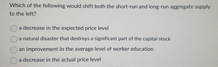 Solved Which of the following would shift both the short-run | Chegg.com