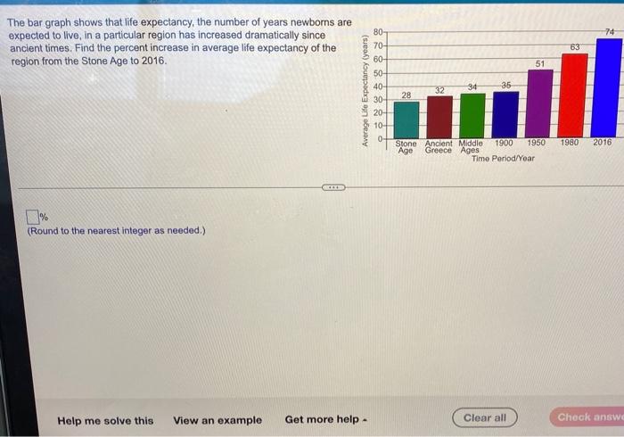 Solved 74 The bar graph shows that life expectancy, the | Chegg.com