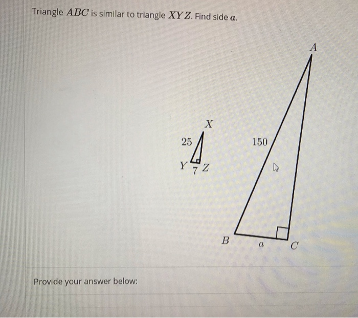 Solved Triangle ABC is similar to triangle XYZ. Find side a. | Chegg.com