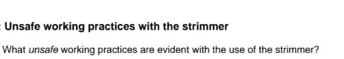 Solved Unsafe working practices with the strimmerWhat unsafe | Chegg.com