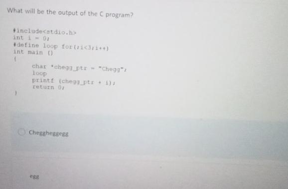 Solved What will be the output of the C | Chegg.com