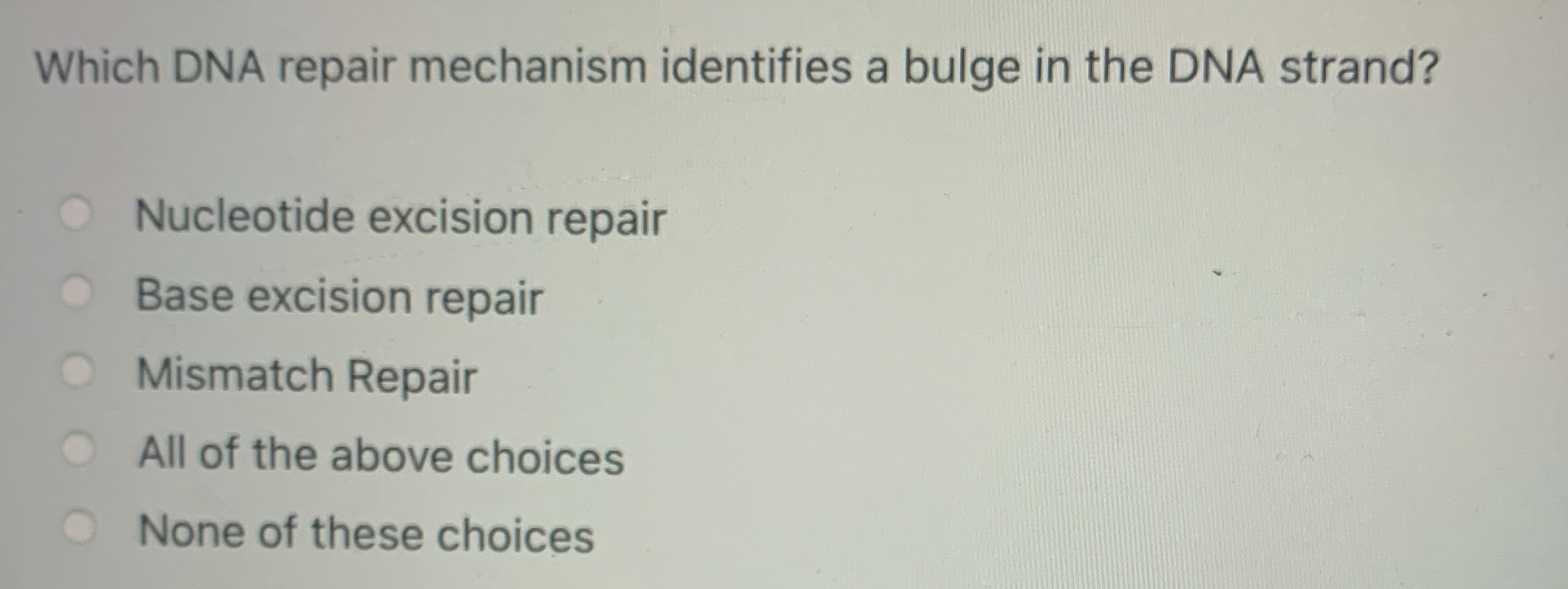 Solved Which DNA repair mechanism identifies a bulge in the | Chegg.com