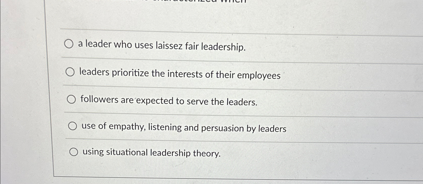Solved a leader who uses laissez fair leadership.leaders | Chegg.com