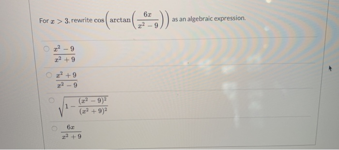 Solved 60 For r > 3. rewrite cos arctan as an algebraic | Chegg.com