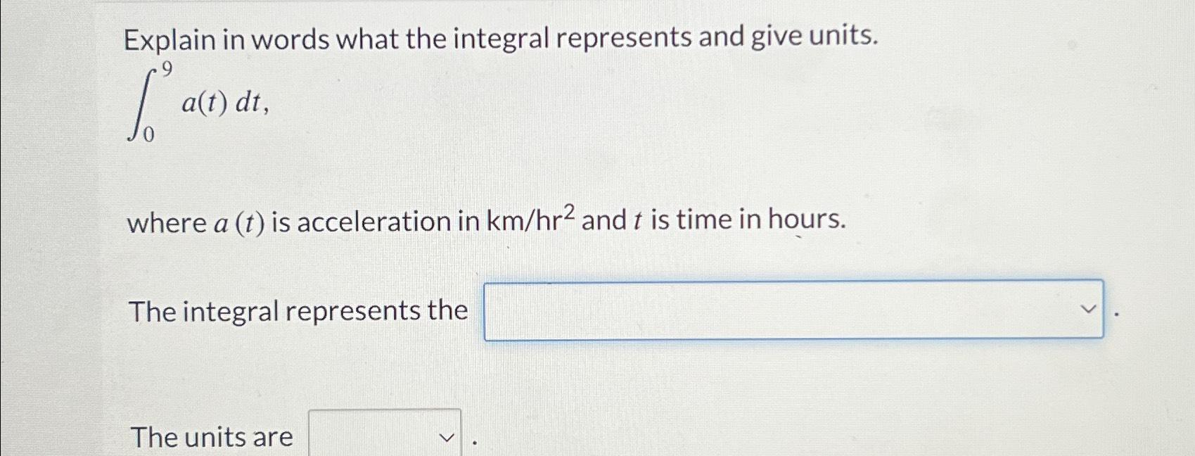 Solved Explain in words what the integral represents and | Chegg.com