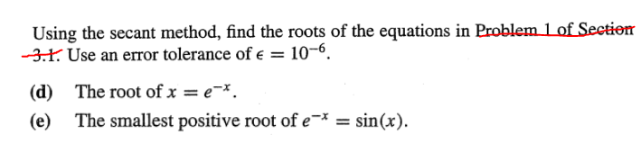Solved Using the secant method, find the roots of the | Chegg.com