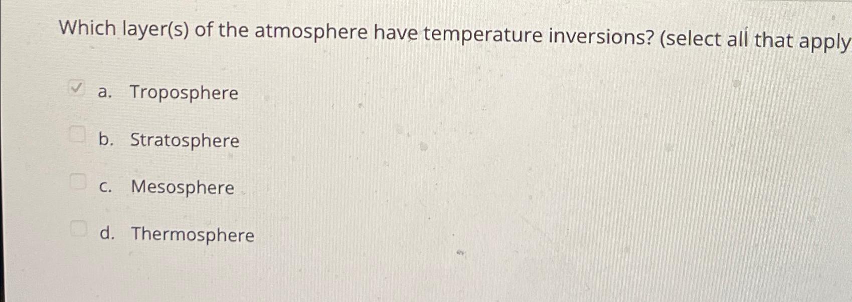 Solved Which layer(s) ﻿of the atmosphere have temperature | Chegg.com