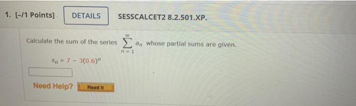 Solved Calculate the sum of the series ∑n=1∞an whose partial | Chegg.com