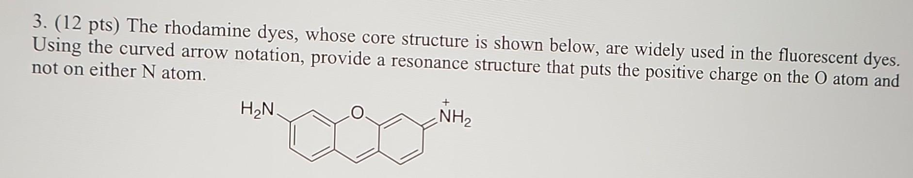 Solved 3. (12 pts) The rhodamine dyes, whose core structure | Chegg.com