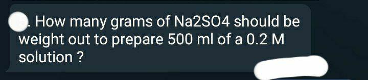 Solved How many grams of Na2SO4 should be weight out to | Chegg.com