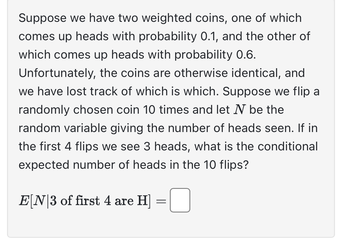 Solved Suppose we have two weighted coins, one of which | Chegg.com