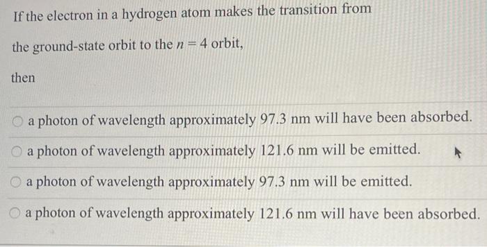 Solved If The Electron In A Hydrogen Atom Makes The