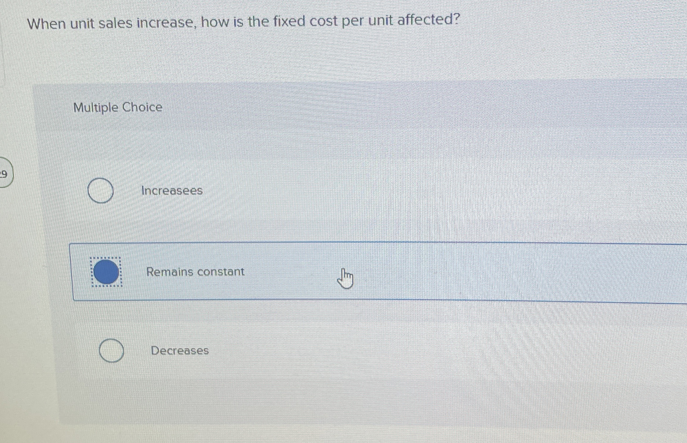 Solved When unit sales increase, how is the fixed cost per | Chegg.com