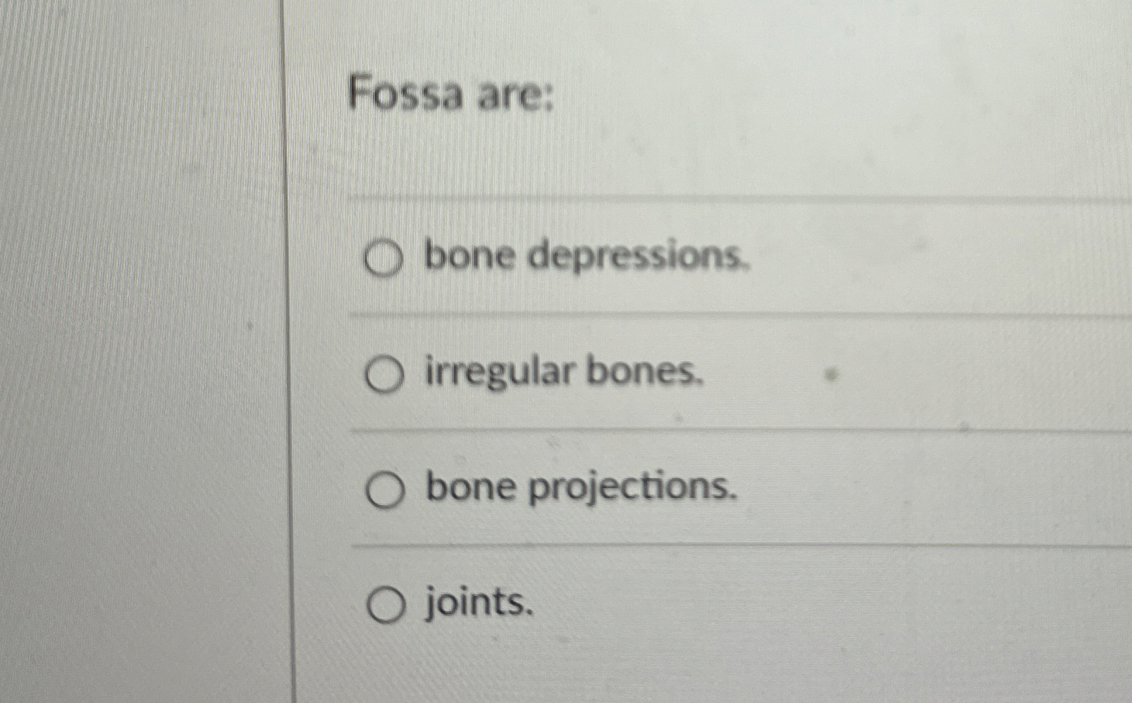 Solved Fossa are:bone depressions.irregular bones.bone | Chegg.com