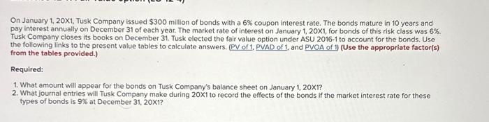 On January 1,20X1, Tusk Company issued $300 million | Chegg.com