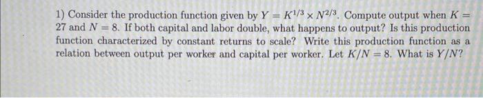 Solved 1) Consider the production function given by | Chegg.com