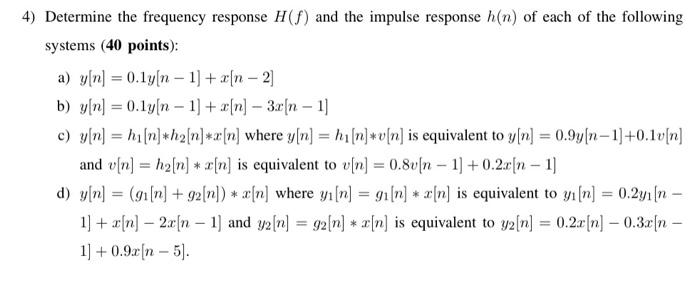 Solved 4) Determine the frequency response H(f) and the | Chegg.com