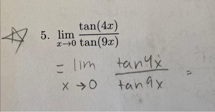 Solved tan(4x) 5. lim x 0 tan(9x) = lim tanyx X O tan ax 11 | Chegg.com