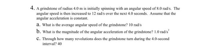 Solved 4. A grindstone of radius 4.0 m is initially spinning | Chegg.com