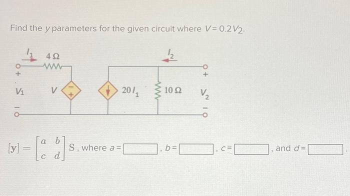 Solved Find the y parameters for the given circuit where | Chegg.com