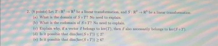 Solved 2. ( 8 points) Let T:R0→R2 be a linear | Chegg.com