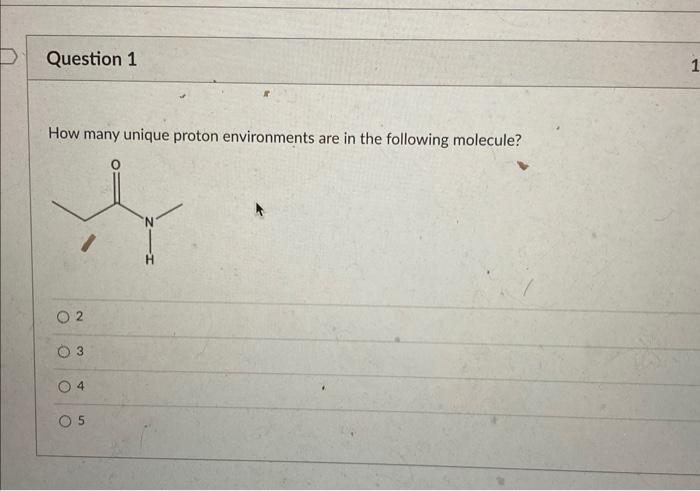 Solved Question 1 1 How many unique proton environments are | Chegg.com