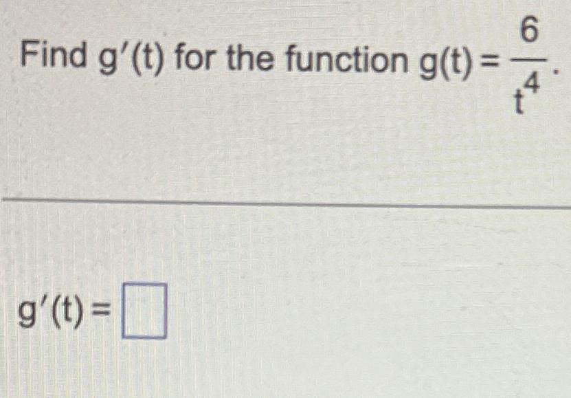 Solved Find G T ﻿for The Function G T 6t4g T
