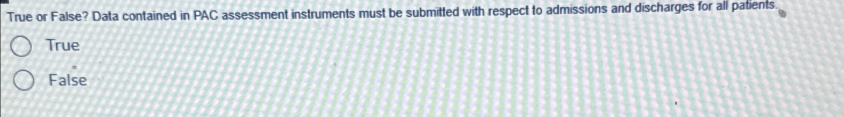 Solved True or False? Data contained in PAC assessment | Chegg.com