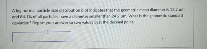 Solved A log normal particle size distribution plot | Chegg.com