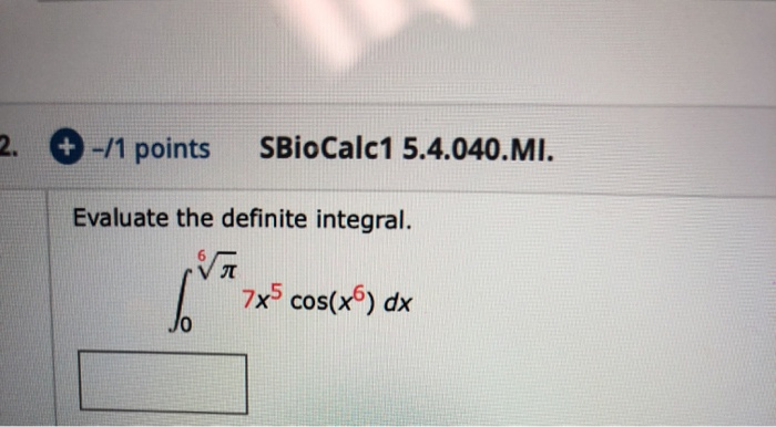 Solved 2. -/1 points SBioCalc1 5.4.040.MI. Evaluate the | Chegg.com Solved 2. -/1 points SBioCalc1 5.4.040.MI. Evaluate the | Chegg.com