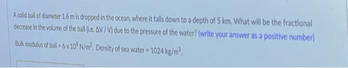 Solved A solid bal of diameter 1.6 m is dropped in the | Chegg.com