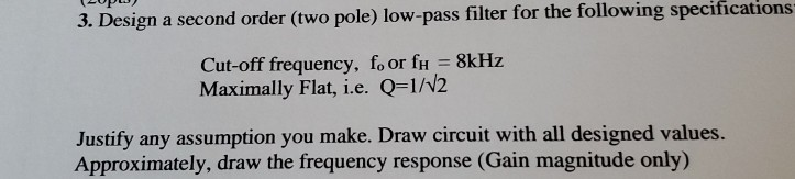 Solved 3. Design a second order (two pole) low-pass filter | Chegg.com